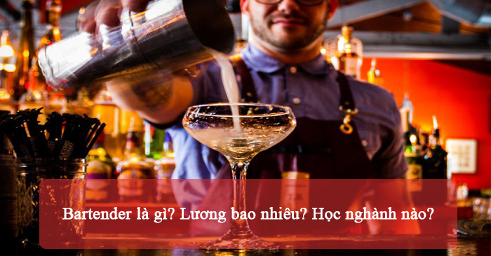 Bartender là gì? Lương bao nhiêu? Học ngành nào? - VnAsk.com
